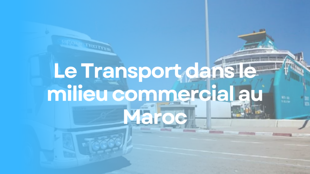 Le Transport dans le milieu commercial au Maroc - Fido